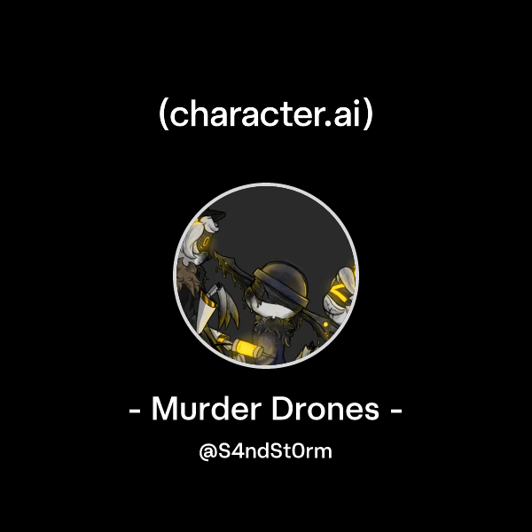 Chat with - Murder Drones - | character.ai | AI Chat, Reimagined–Your ...