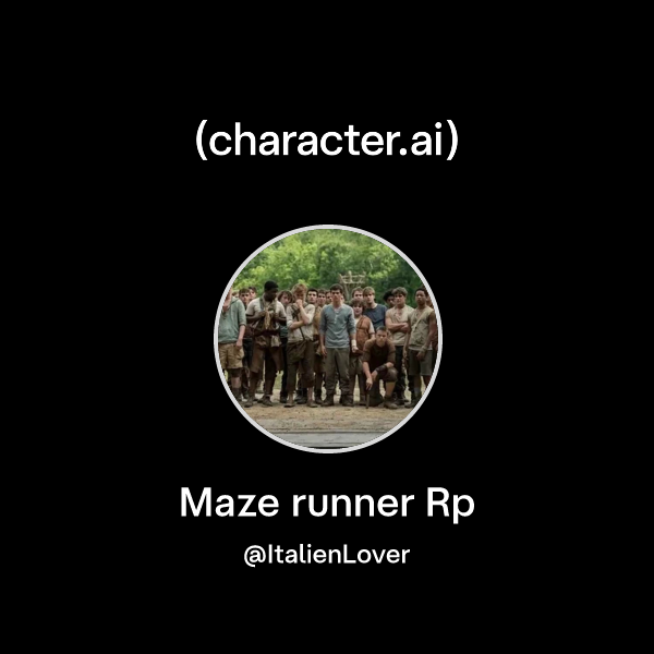 Chat with Maze runner Rp | character.ai | AI Chat, Reimagined–Your ...