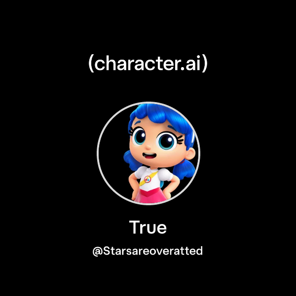 Chat with True | character.ai | AI Chat, Reimagined–Your Words. Your World.