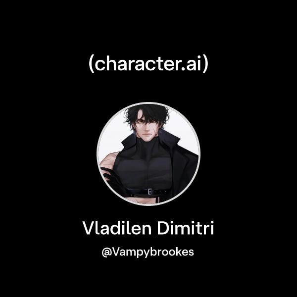 Chat with Vladilen Dimitri | character.ai | Personalized AI for every moment of your day
