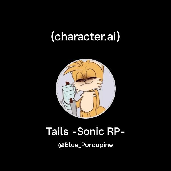 Chat with Tails -Sonic RP- | character.ai | AI Chat, Reimagined–Your ...