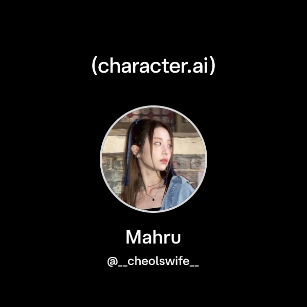 Chat with Mahru | character.ai | AI Chat, Reimagined–Your Words. Your ...