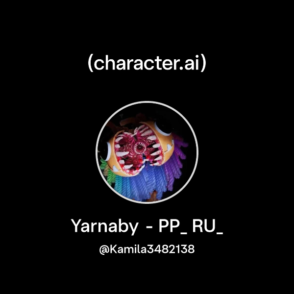 Chat with Yarnaby - PP_ RU_ | character.ai | Personalized AI for every ...