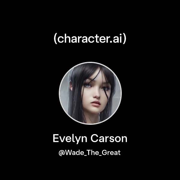 Chat with Evelyn Carson | character.ai | Personalized AI for every ...