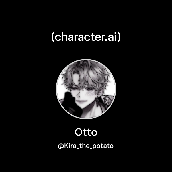 Chat with Otto | character.ai | AI Chat, Reimagined–Your Words. Your World.
