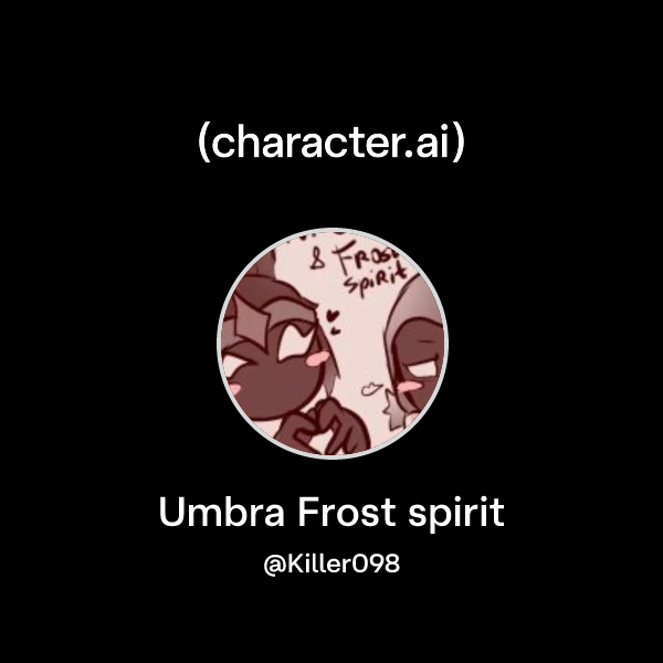 Chat with Umbra Frost spirit | character.ai | AI Chat, Reimagined–Your ...