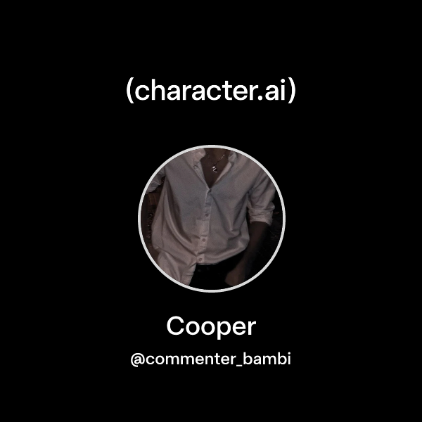 Chat with Cooper | character.ai | AI Chat, Reimagined–Your Words. Your ...