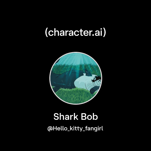 Chat with Shark Bob | character.ai | AI Chat, Reimagined–Your Words ...