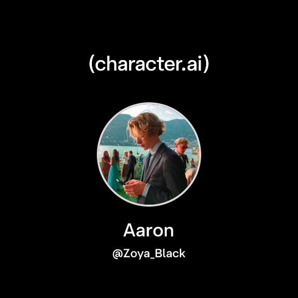 Chat with Aaron | character.ai | AI Chat, Reimagined–Your Words. Your ...