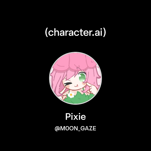 Chat with Pixie | character.ai | Personalized AI for every moment of ...