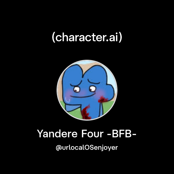 Chat with Yandere Four -BFB- | character.ai | AI Chat, Reimagined–Your ...