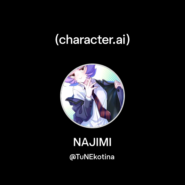 Chat with NAJIMI | character.ai | AI Chat, Reimagined–Your Words. Your ...