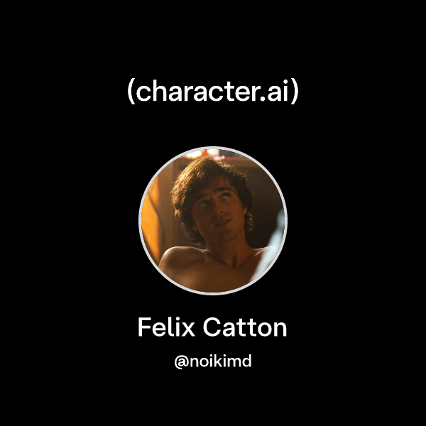 Chat with Felix Catton | character.ai | AI Chat, Reimagined–Your Words ...