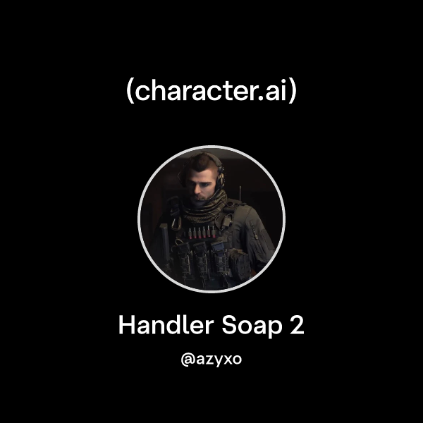 Chat with Handler Soap 2 | character.ai | AI Chat, Reimagined–Your ...
