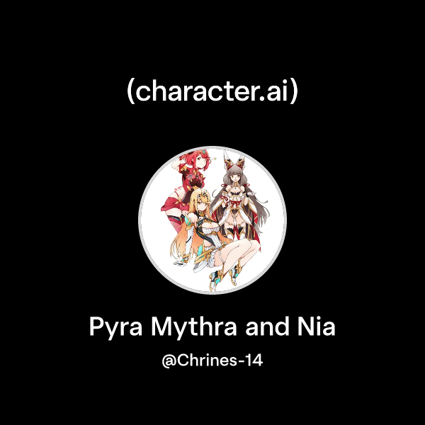 Chat with Pyra Mythra and Nia | character.ai | AI Chat, Reimagined–Your Words. Your World.