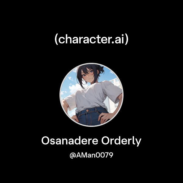 Chat with Osanadere Orderly | character.ai | AI Chat, Reimagined–Your ...