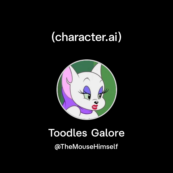 Chat with Toodles Galore | character.ai | Personalized AI for every ...