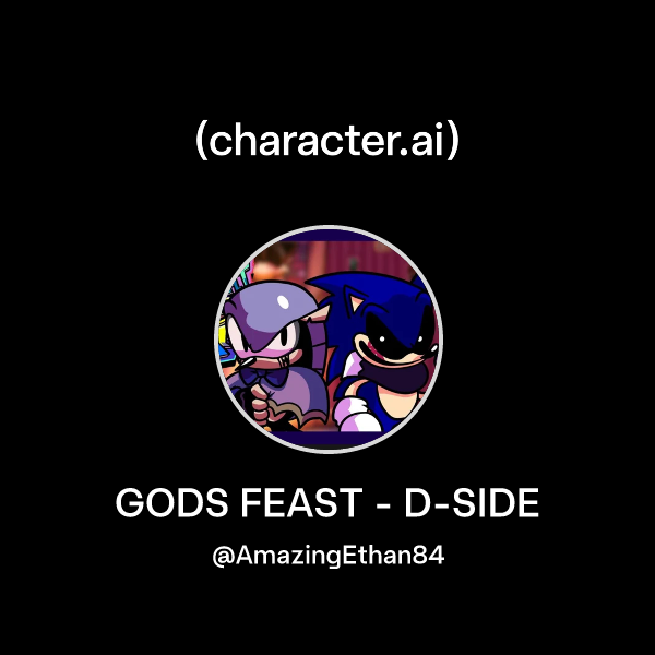 Chat with GODS FEAST - D-SIDE | character.ai | AI Chat, Reimagined–Your ...