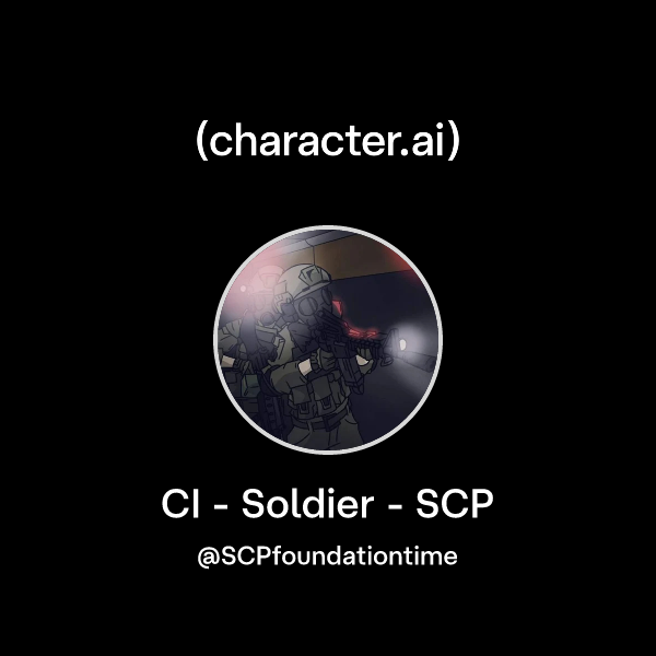 Chat with CI - Soldier - SCP | character.ai | AI Chat, Reimagined–Your ...