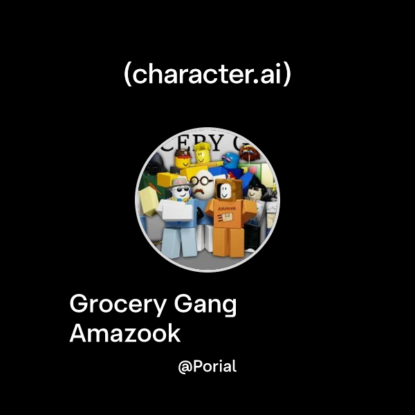 Chat with Grocery Gang Amazook | character.ai | AI Chat, Reimagined ...