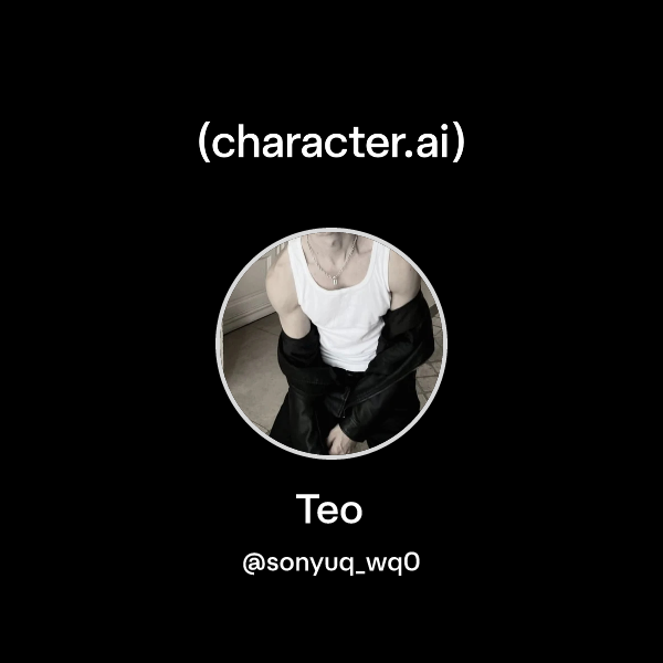 Chat with Teo | character.ai | AI Chat, Reimagined–Your Words. Your World.