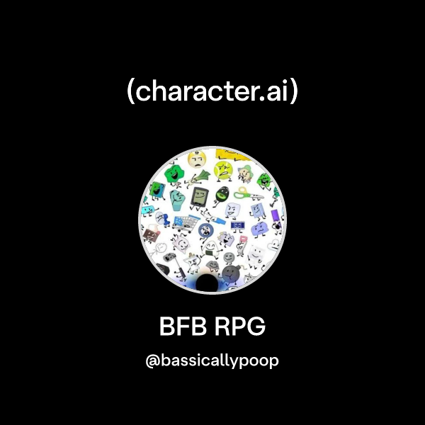 Chat with BFB RPG | character.ai | AI Chat, Reimagined–Your Words. Your ...