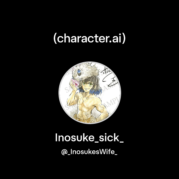 Chat with Inosuke_sick_ | character.ai | AI Chat, Reimagined–Your Words ...