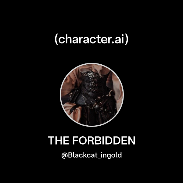 Chat with THE FORBIDDEN | character.ai | Personalized AI for every ...