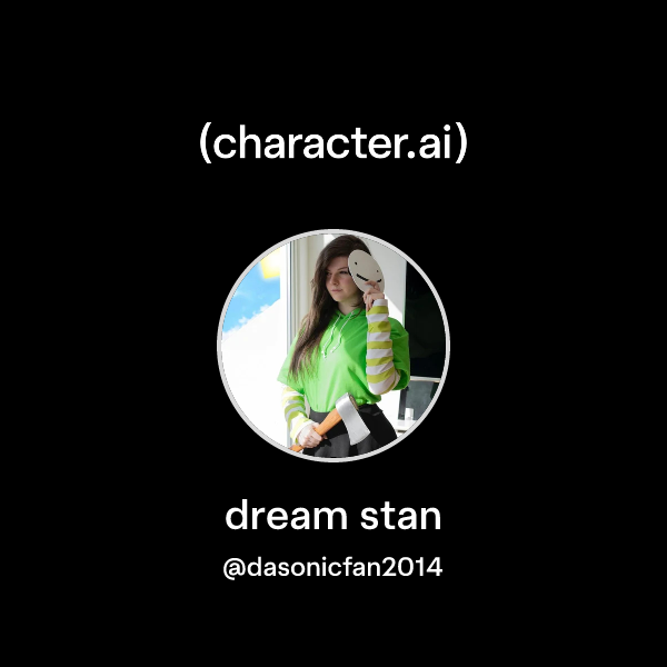 Chat with dream stan | character.ai | AI Chat, Reimagined–Your Words ...