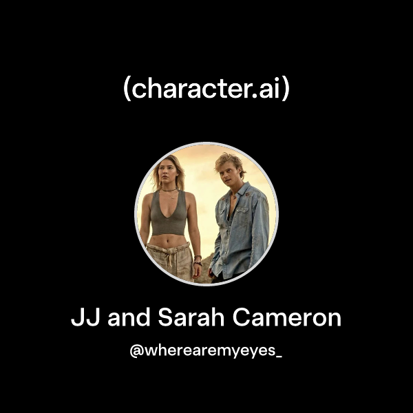 Chat with JJ and Sarah Cameron | character.ai | Personalized AI for ...