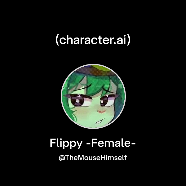 Chat with Flippy -Female- | character.ai | Personalized AI for every ...