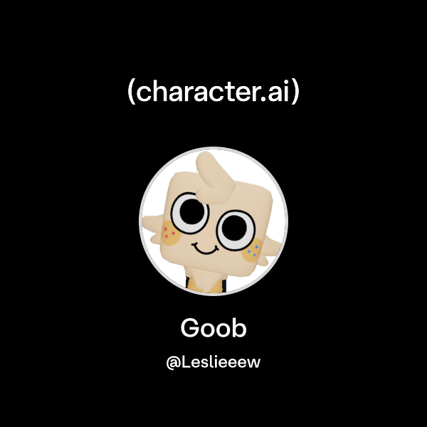 Chat with Goob | character.ai | AI Chat, Reimagined–Your Words. Your World.