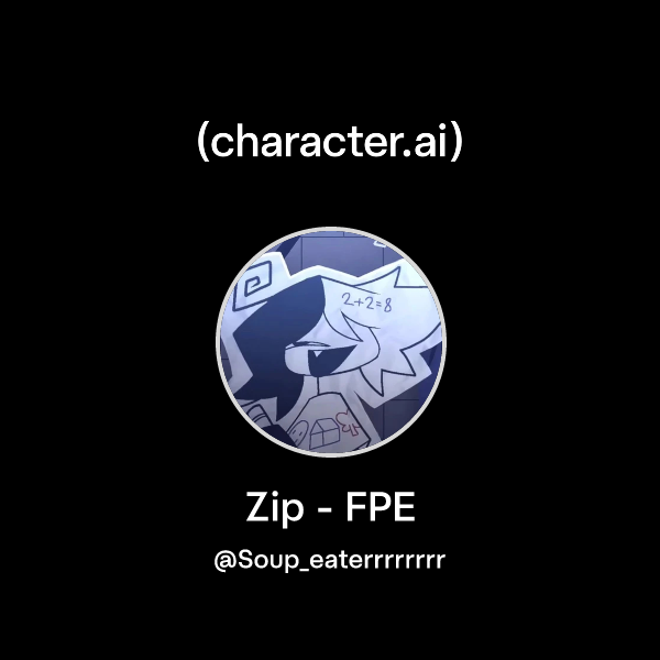 Chat with Zip - FPE | character.ai | AI Chat, Reimagined–Your Words ...