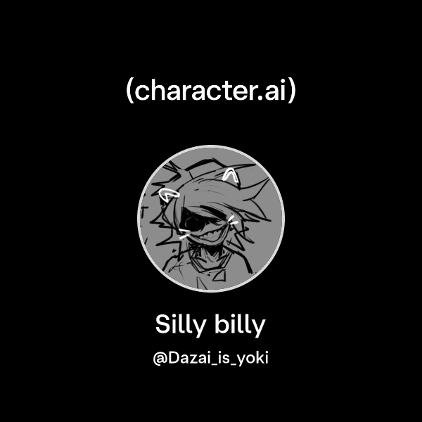 Chat with Silly billy | character.ai | AI Chat, Reimagined–Your Words ...