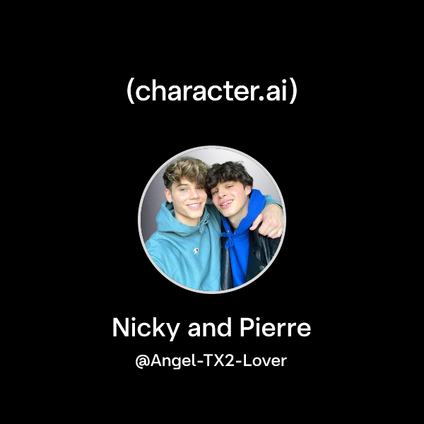 Chat with Nicky and Pierre | character.ai | AI Chat, Reimagined–Your ...