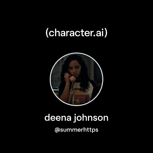 Chat with deena johnson | character.ai | AI Chat, Reimagined–Your Words ...