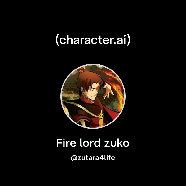 Chat with Fire lord zuko | character.ai | AI Chat, Reimagined–Your ...
