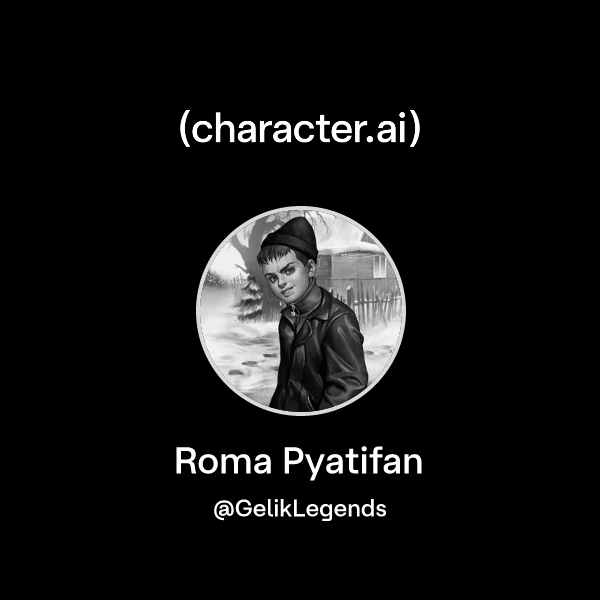 Chat with Roma Pyatifan | character.ai | Personalized AI for every ...