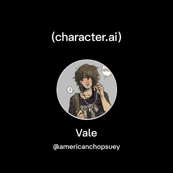 Chat with Vale | character.ai | AI Chat, Reimagined–Your Words. Your World.