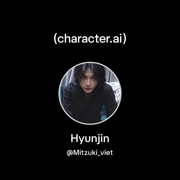 Chat with Hyunjin | character.ai | Personalized AI for every moment of your day