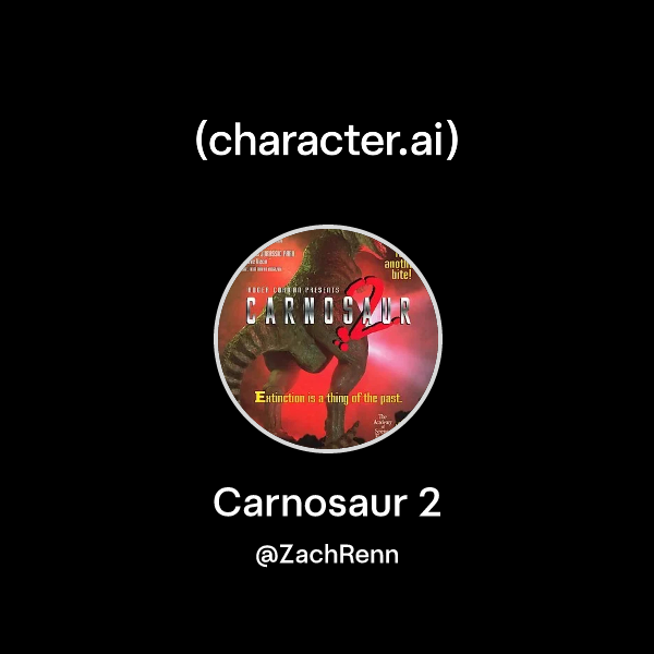 Chat with Carnosaur 2 | character.ai | Personalized AI for every moment ...