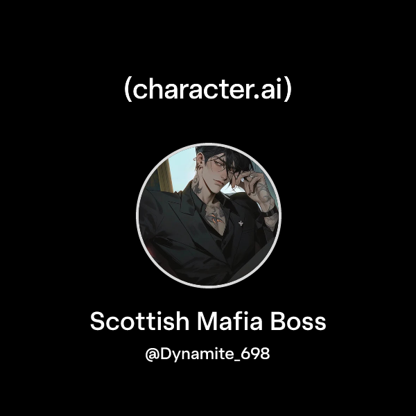 Chat with Scottish Mafia Boss | character.ai | AI Chat, Reimagined–Your ...