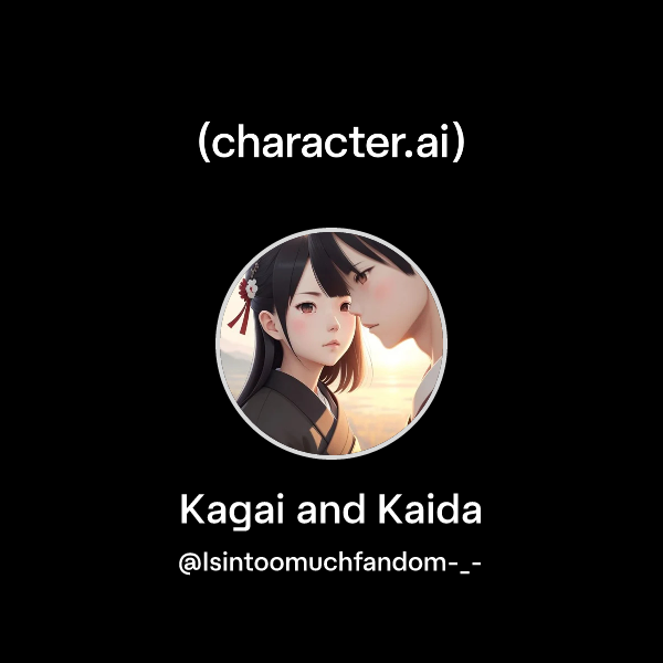 Chat with Kagai and Kaida | character.ai | Personalized AI for every moment of your day
