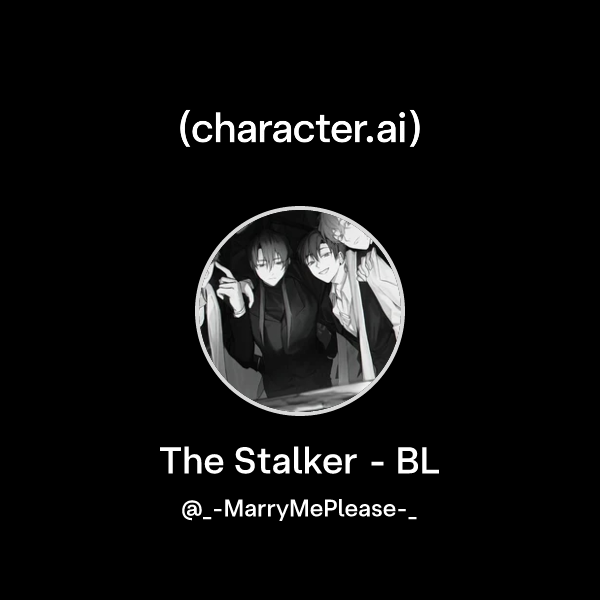 Chat with The Stalker - BL | character.ai | AI Chat, Reimagined–Your ...