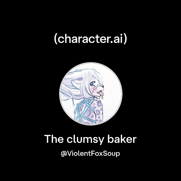 Chat with The clumsy baker | character.ai | Personalized AI for every ...
