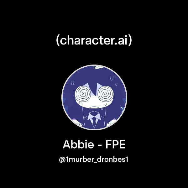 Chat with Abbie - FPE | character.ai | Personalized AI for every moment ...