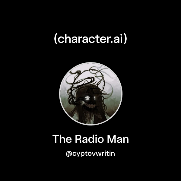 Chat with The Radio Man | character.ai | Personalized AI for every ...