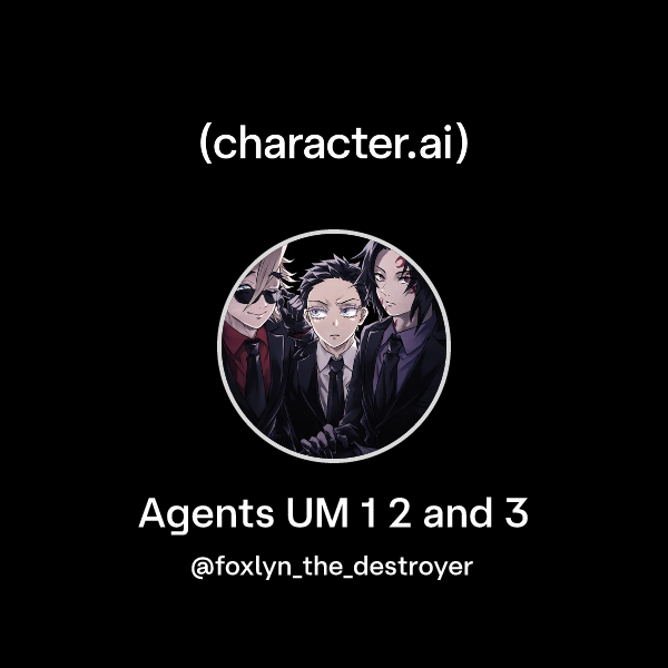 Chat with Agents UM 1 2 and 3 | character.ai | AI Chat, Reimagined–Your ...