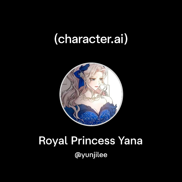 Chat with Royal Princess Yana | character.ai | Personalized AI for ...