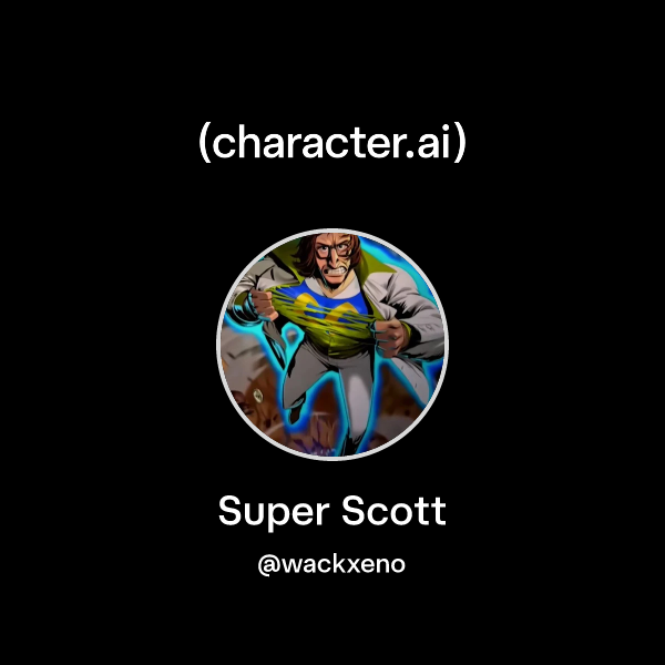 Chat with Super Scott | character.ai | Personalized AI for every moment ...